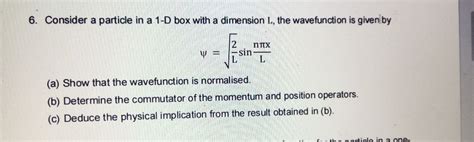 Solved Consider A Particle In A D Box With A Dimension Chegg