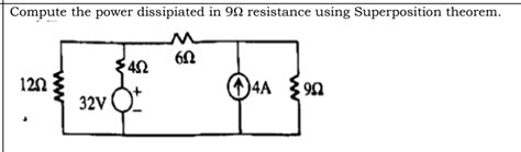 Solved Compute The Power Dissipiated In 9Ω Resistance Using