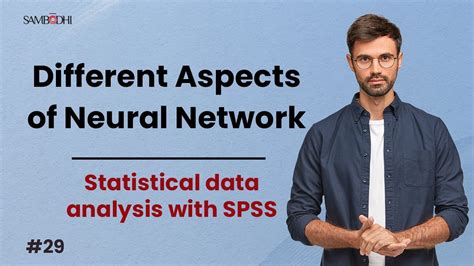 unveiling neural network wonders in spss modeler a comprehensive guide