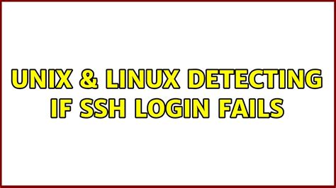 Unix And Linux Detecting If Ssh Login Fails Youtube