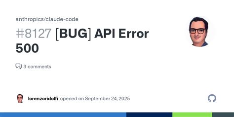 Bug Api Error 500 · Issue 8127 · Anthropicsclaude Code · Github