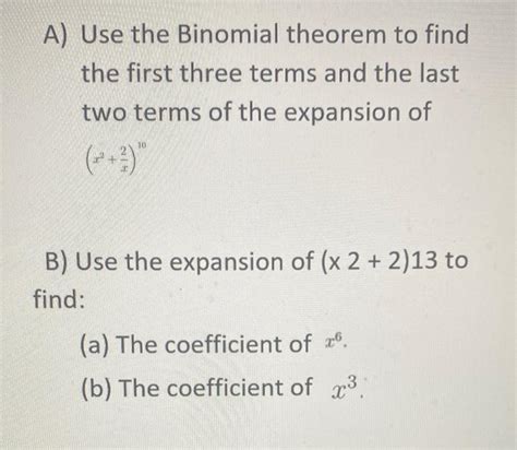 Solved A Use The Binomial Theorem To Find The First Three Chegg
