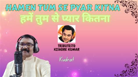 hamen tum se pyar kitna kudrat rajesh khanna kishore kumar