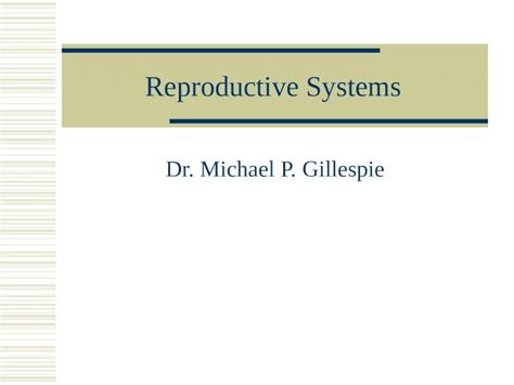 Ppt Reproductive Systems Dr Michael P Gillespie Sexual