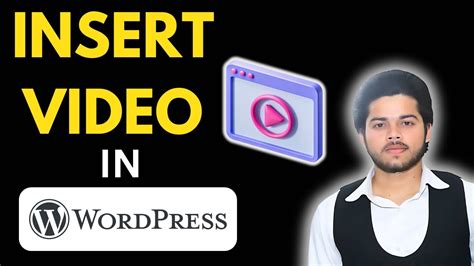How To Easily Insert A Video Into Your Wordpress Website Step By Step