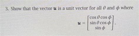 Solved 3 Show that the vector u is a unit vector for all θ Chegg com