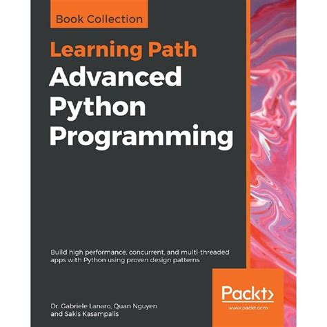advanced python programming build high performance concurrent and