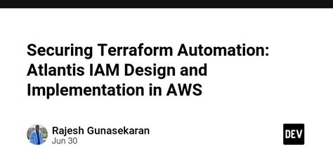 Securing Terraform Automation Atlantis Iam Design And Implementation In Aws Dev Community