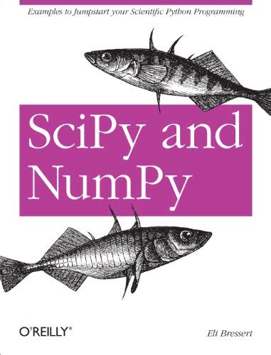 Scipy And Numpy An Overview For Developers 9781449305468 Computer