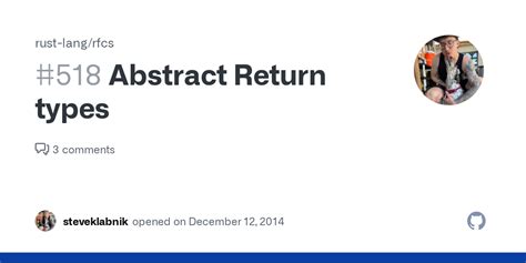 abstract return types · issue 518 · rust lang rfcs · github