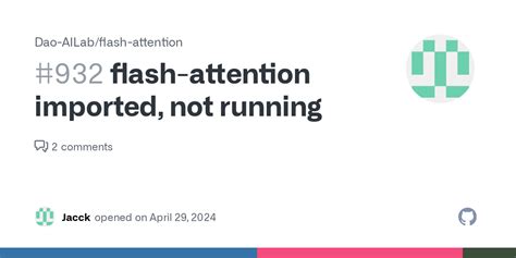 Flash Attention Imported Not Running Issue Dao AILab Flash Attention GitHub