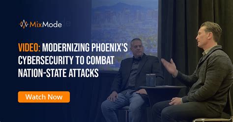 Video Modernizing Phoenixs Cybersecurity To Combat Nation State