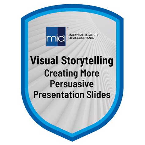 Visual StoryTelling Creating More Persuasive Presentation Slides Credly
