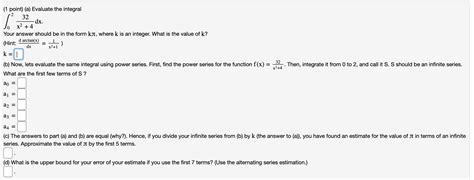 Solved (1 point) (a) Evaluate the integral ∫02x2+432dx Your | Chegg.com