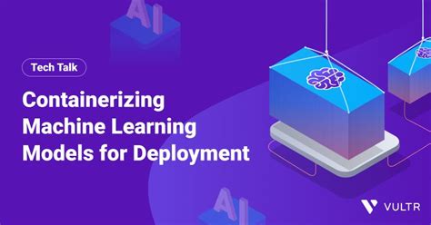 Vultr On Linkedin Tech Talk Containerize Aiml Models For Deployment