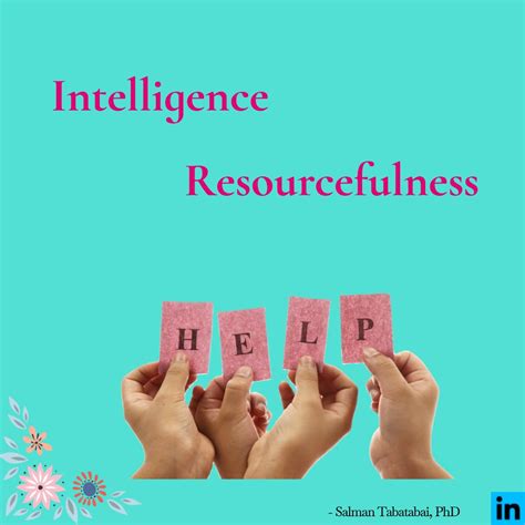 Salman Tabatabai Phd On Linkedin Help Askforhelp Resourcefulness Intelligence