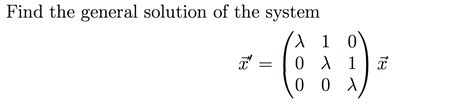 Linear Algebra Matrix Form Of Differential Equation Non Diagonalizable Mathematics Stack