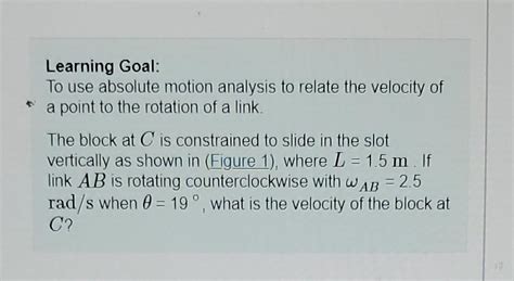 Solved Learning Goal To Use Absolute Motion Analysis To Chegg