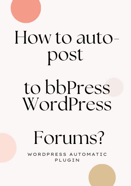 How To Auto Post To Wordpress Bbpress Forum Plugin Valvepress