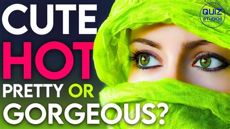 Are You Cute Hot Pretty Or Gorgeous Personality Test Quiz