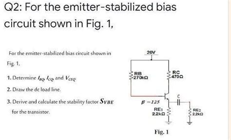 Solved Q For The Emitter Stabilized Bias Circuit Shown In Chegg Com