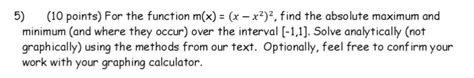 Solved 5) (10 points) For the function m(x)=(x−x2)2, find | Chegg.com