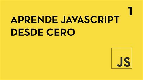 Aprende JavaScript Desde Cero YouTube