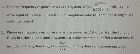 Solved 003965 E 1 Find The Frequency Response Of A Fopdt