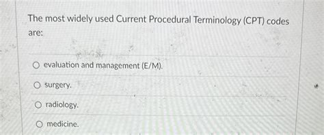 Solved The Most Widely Used Current Procedural Terminology