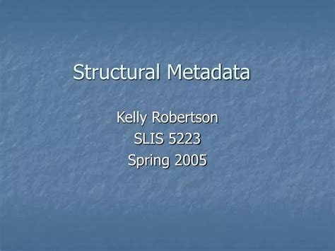 Ppt Structural Metadata Powerpoint Presentation Free Download Id 4119335