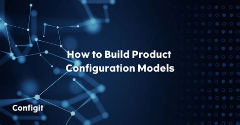 How To Build Product Configuration Models Configit