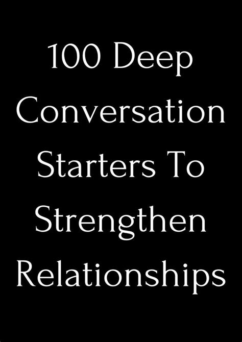 100 Deep Conversation Starters To Strengthen Relationships | Deep conversation starters, Deeper ...