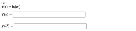 Solved Let F X Ln X2 F X F E2 Chegg Com