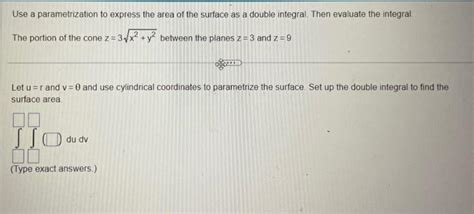 solved use a parametrization to express the area of the