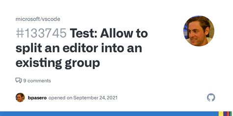 Test Allow To Split An Editor Into An Existing Group · Issue 133745 · Microsoftvscode · Github