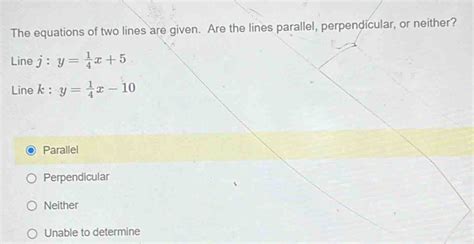 Solved The Equations Of Two Lines Are Given Are The Lines Parallel Perpendicular Or Neither