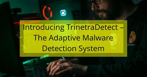 Introducing Trinetradetect The Adaptive Malware Detection System Undercode Testing