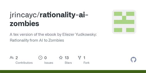 Github Jrincayc Rationality Ai Zombies A Tex Version Of The Ebook By Eliezer Yudkowsky