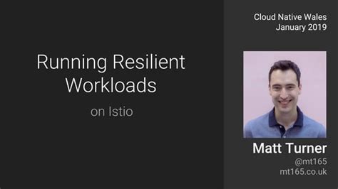 Running Resilient Workloads On Istio Ppt