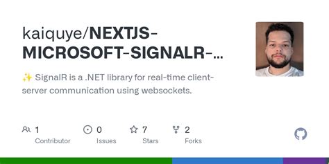 GitHub Kaiquye NEXTJS MICROSOFT SIGNALR WEB SOCKET SignalR Is A NET Library For Real Time
