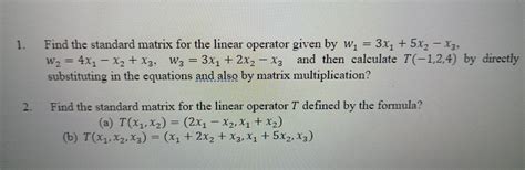 Solved Find The Standard Matrix For The Linear Operator