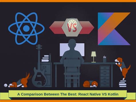 Top Pros And Cons Comparison React Native Vs Kotlin By Dev Shankar Ganguly
