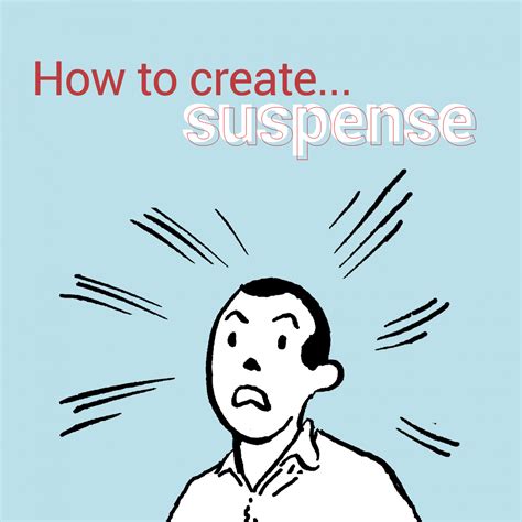 creating suspense in your story telling first this happens