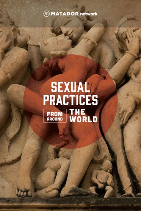 Sex Ideas And Sexual Traditions From Around The World