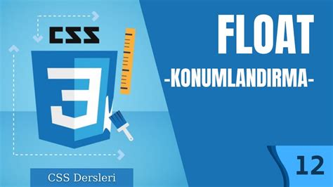 12ders Float Kullanımı Ve Konumlandırma İşlemleri Css Kursu Css