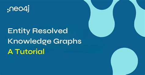 How Entity Resolved Knowledge Graphs Boost Graph Accuracy Stephen Coltart Posted On The Topic
