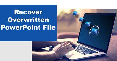 Easy Methods To Recover An Overwritten PowerPoint File
