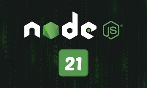 Node Js 21 A Powerful Upgrade In Node Js Hk Infosoft