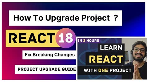 Project Upgrade To React 18 | Fix Breaking Changes | Learn React JS with Project in 2 Hours ...