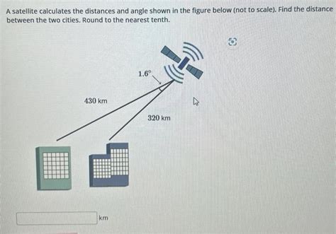Solved 11 A Satellite Calculates The Distances And Angle